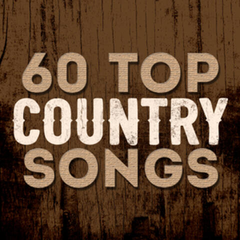 Various Artists - 60 Top Country Songs | iHeart