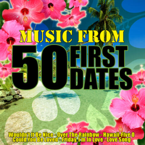 Soundtrack - Music From: 50 First Dates | iHeart