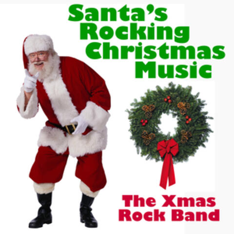 The Xmas Rock Band - Santa's Rocking Christmas Music | iHeart