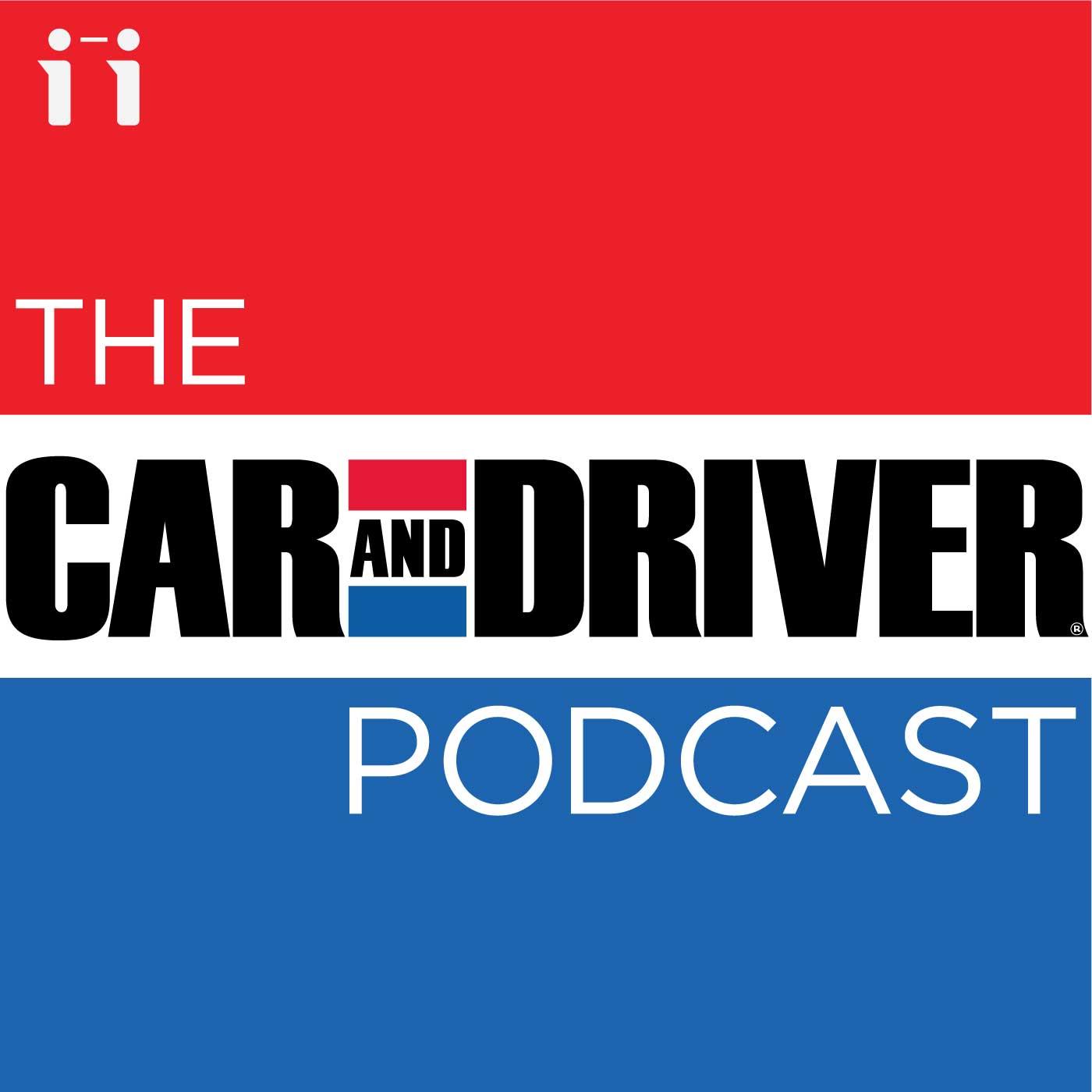 The Car And Driver Podcast IHeartRadio
