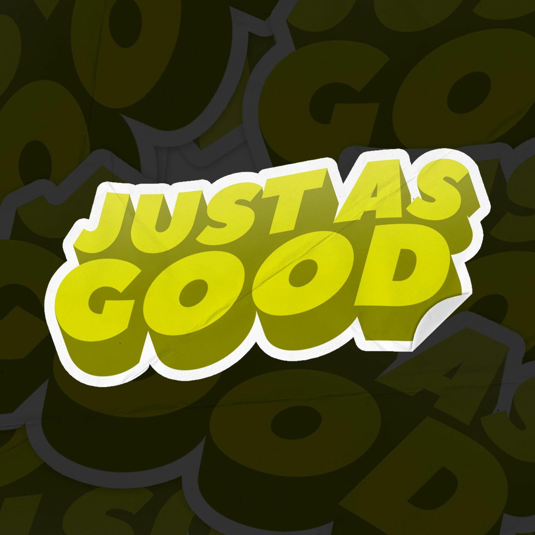 Just As Good | iHeartRadio