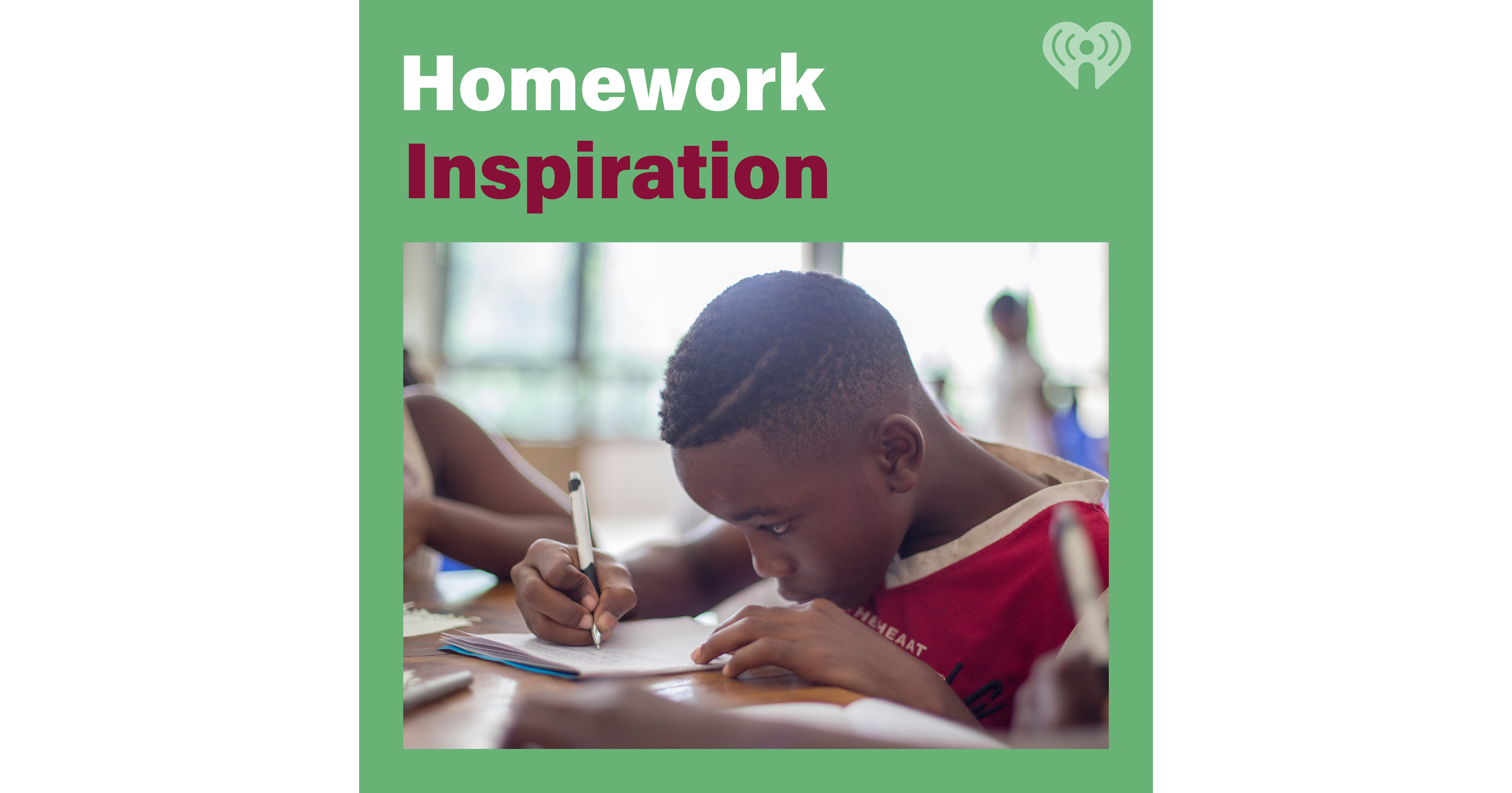 Homework Inspiration | iHeart