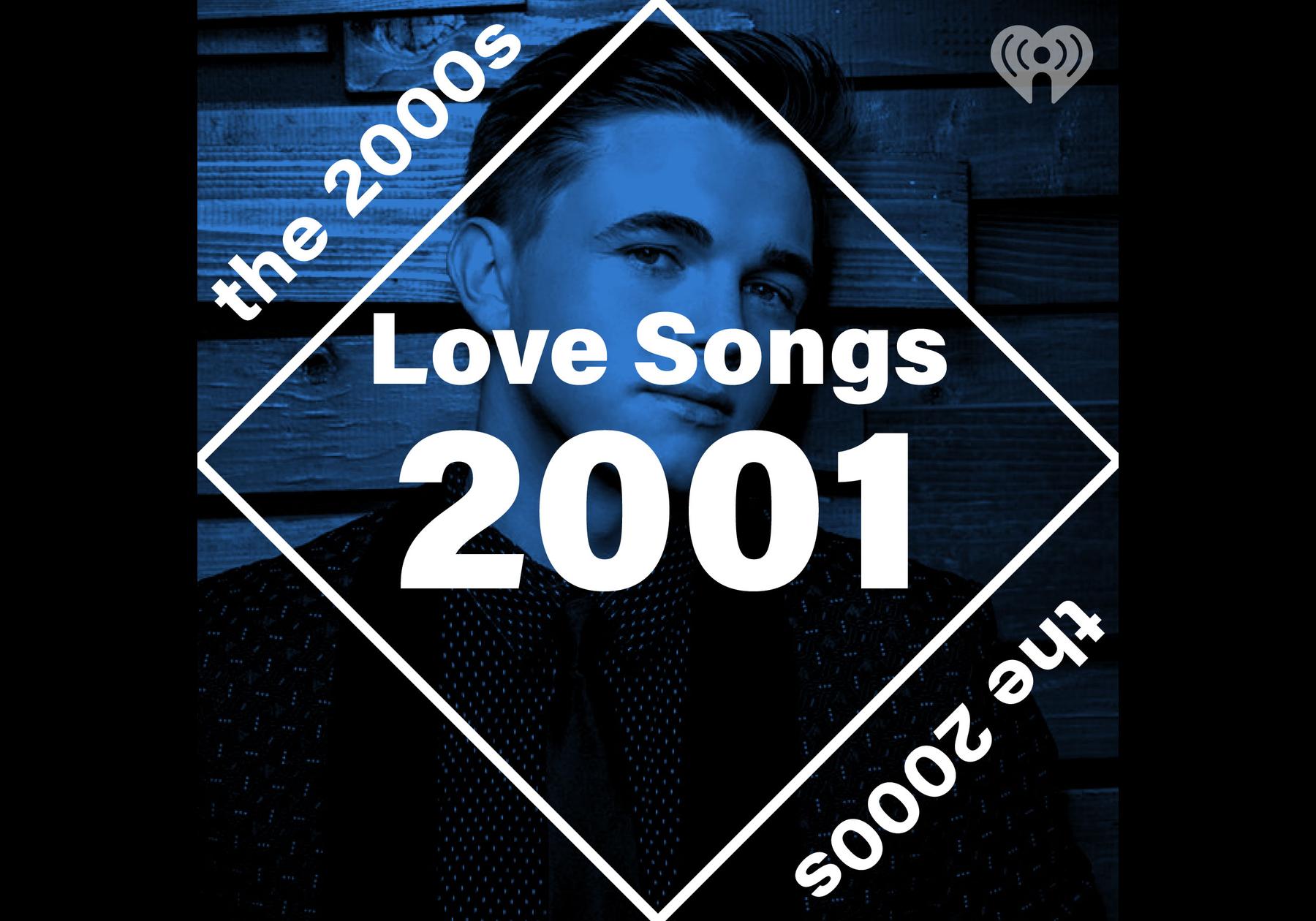 Love Songs: 2001 | iHeart