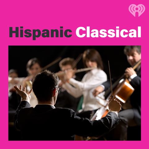 Hispanic Classical | iHeart