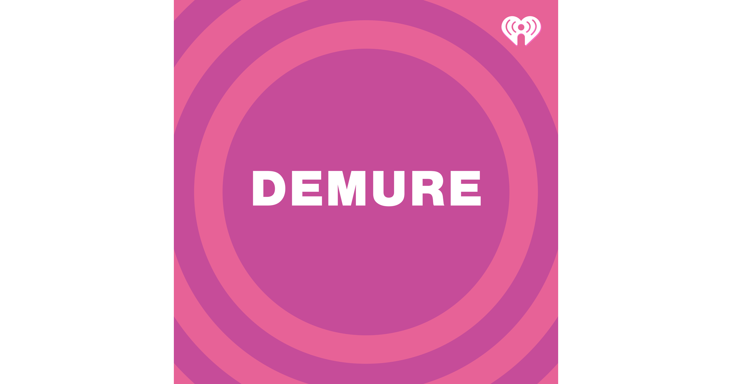 Demure | iHeart