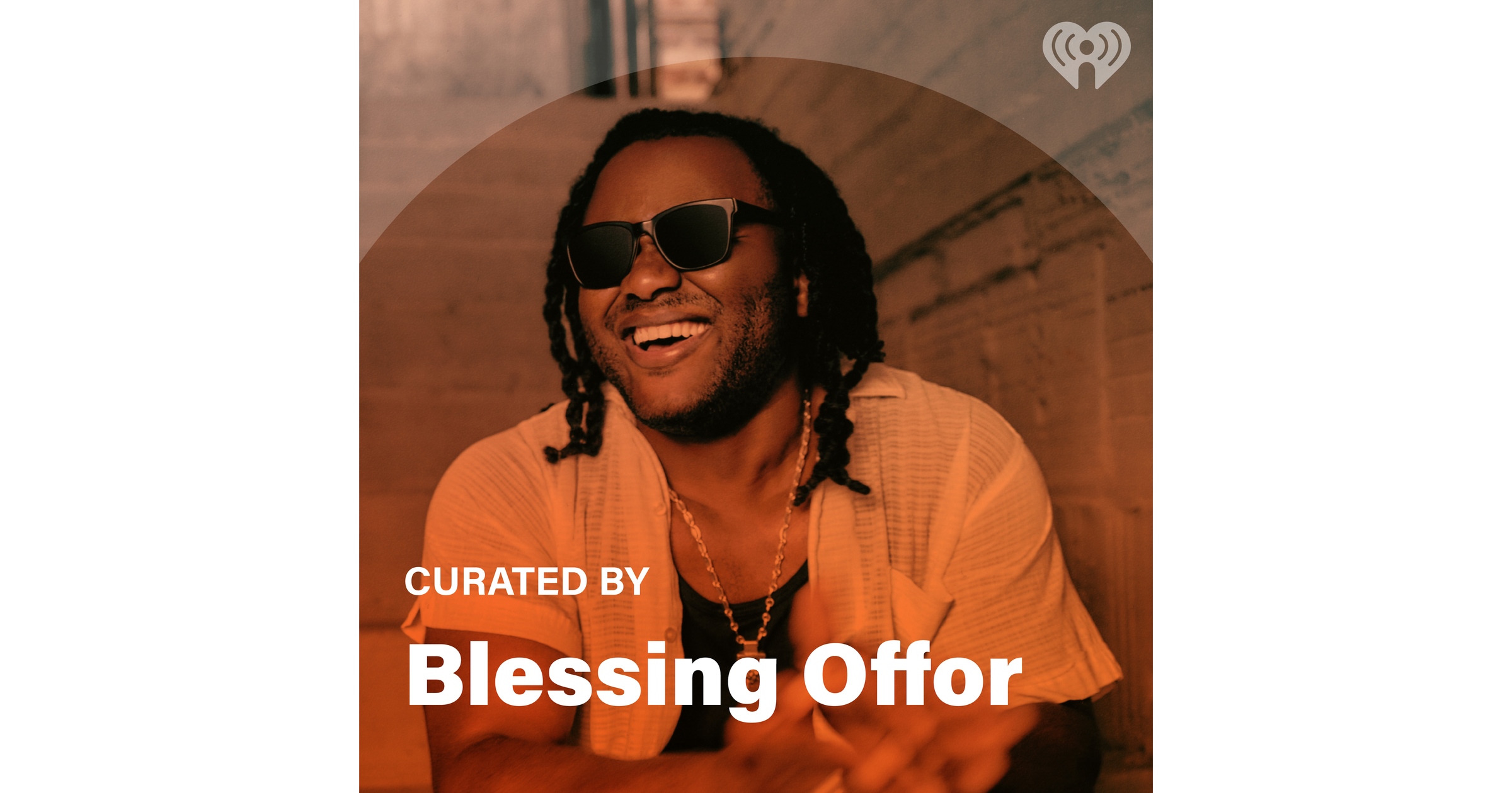 Curated By: Blessing Offor | iHeart