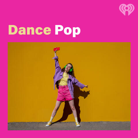 Dance Pop | iHeart