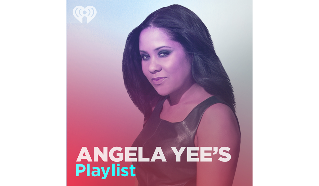 Angela Yees Playlist Iheartradio