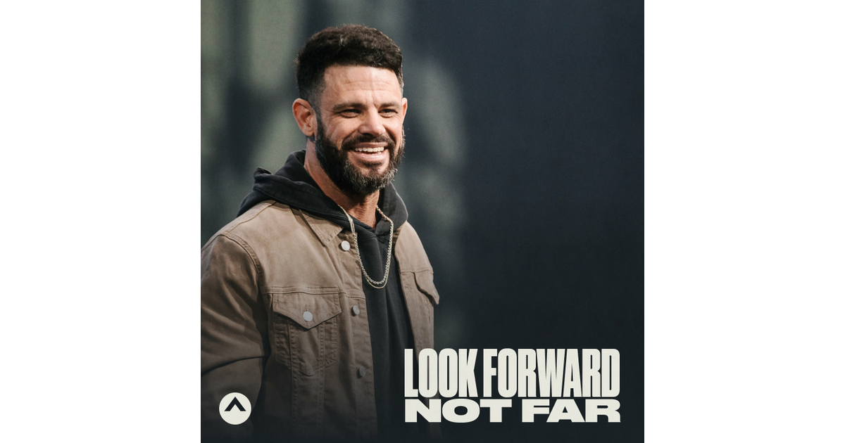 Look Forward Not Far - Elevation with Steven Furtick | iHeart