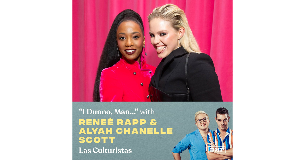 "I Dunno, Man..." (w/ Reneé Rapp & Alyah Chanelle Scott) - Las Culturistas with Matt Rogers and ...
