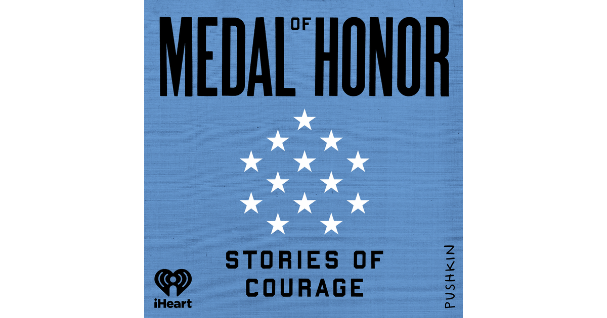 Celebrating National Medal of Honor Day - Medal of Honor: Stories of Courage | iHeart