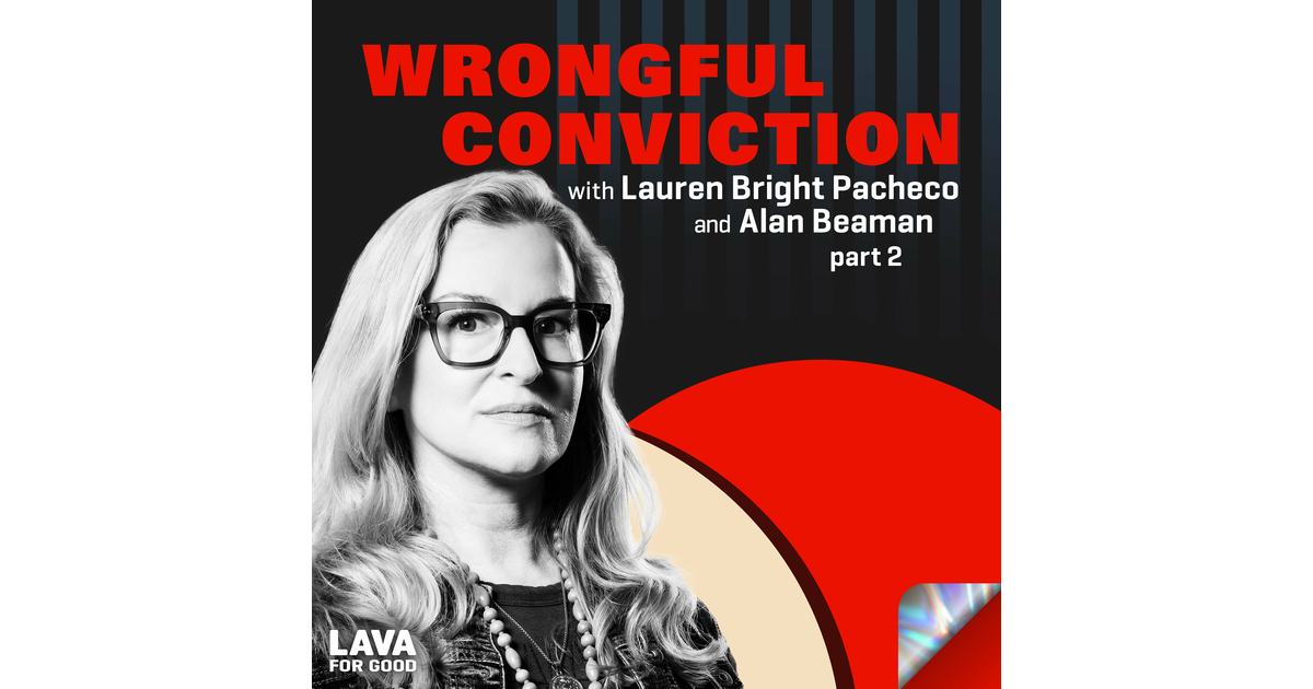 #460 Lauren Bright Pacheco with Alan Beaman - Part 2 - Wrongful ...