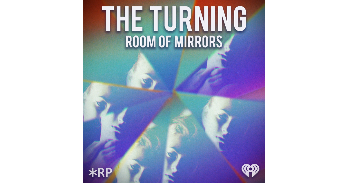 Introducing S2: The Turning: Room of Mirrors - The Turning - Seasons 1, 2 & 3 | iHeart