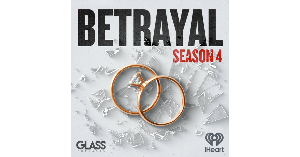 S4: Betrayal Season 4 Trailer - Betrayal: Weekly | iHeart