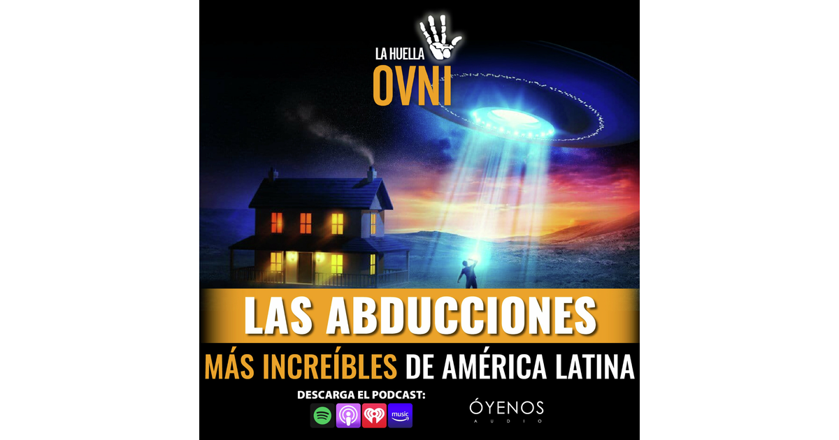 Las ABDUCCIONES más increíbles de AMERICA LATINA - La Huella Ovni | iHeart