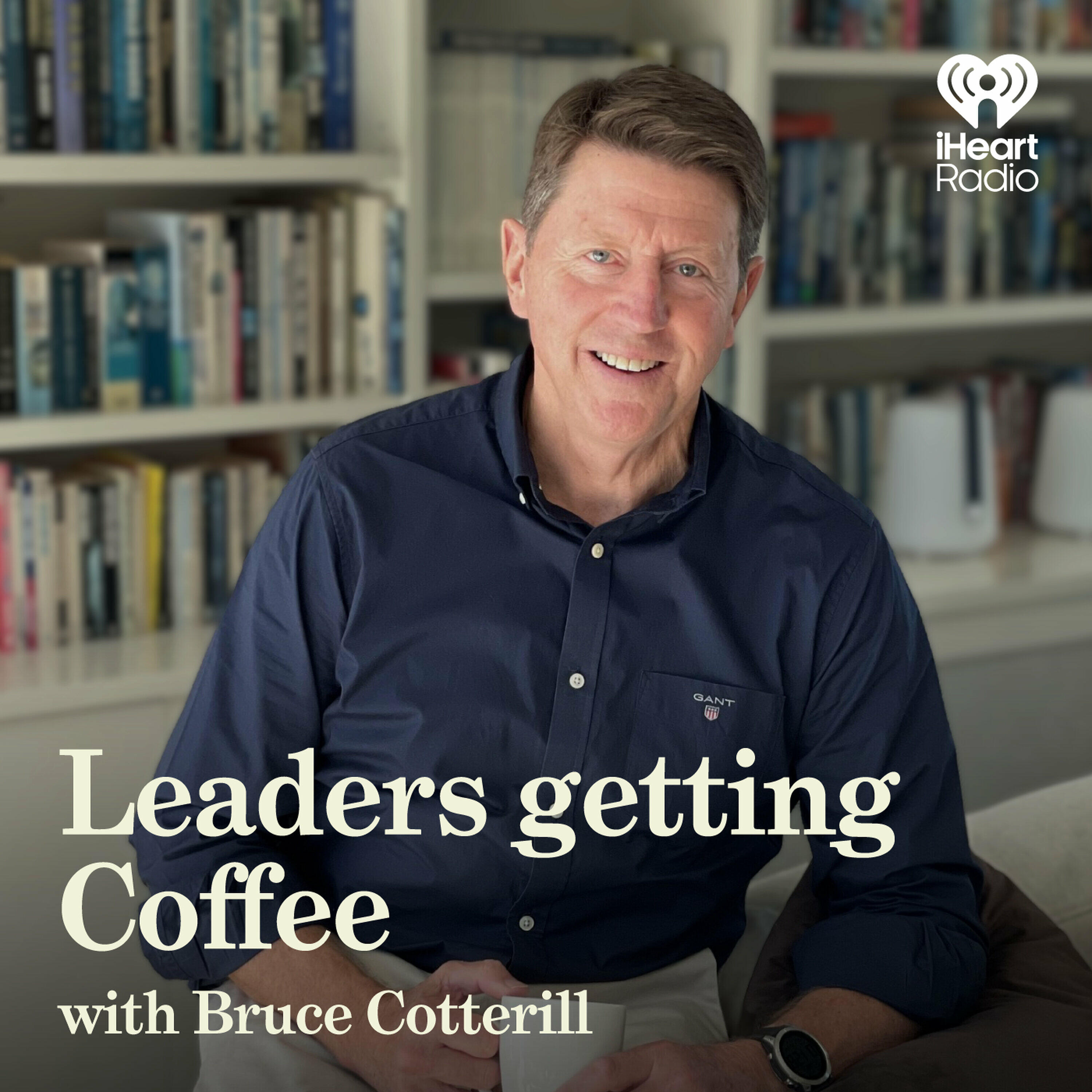 Leaders Getting Coffee with Bruce Cotterill | iHeart