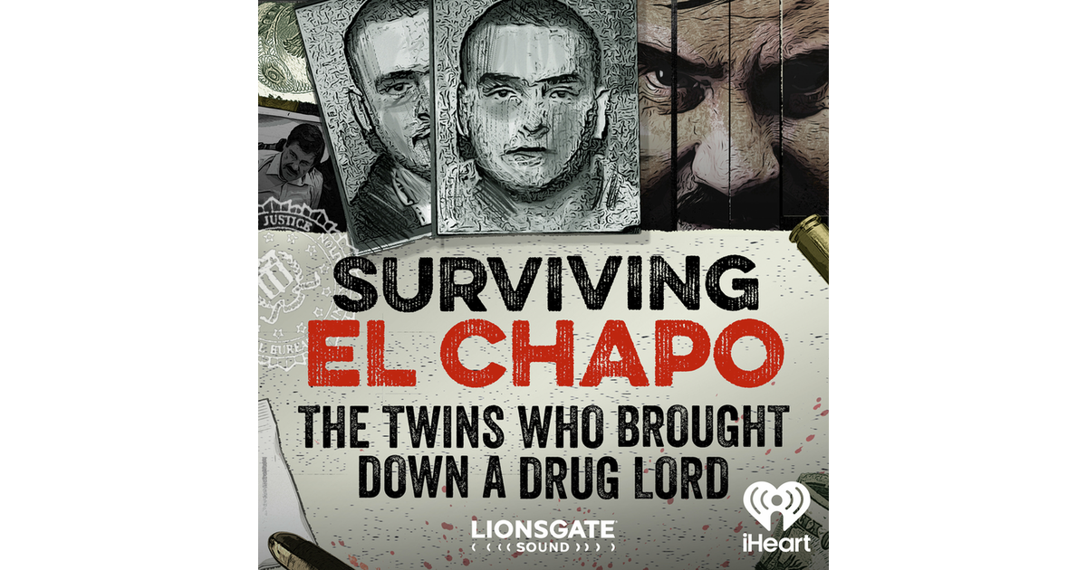 Surviving El Chapo: The Twins Who Brought Down A Drug Lord | iHeart