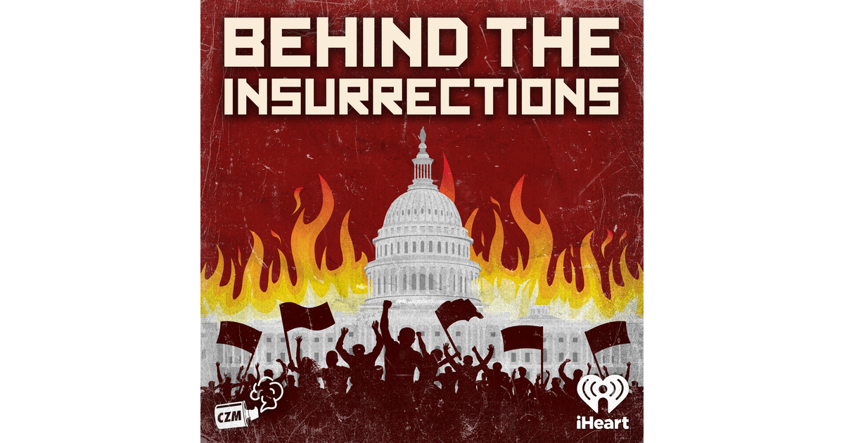 Behind the Insurrections | iHeart