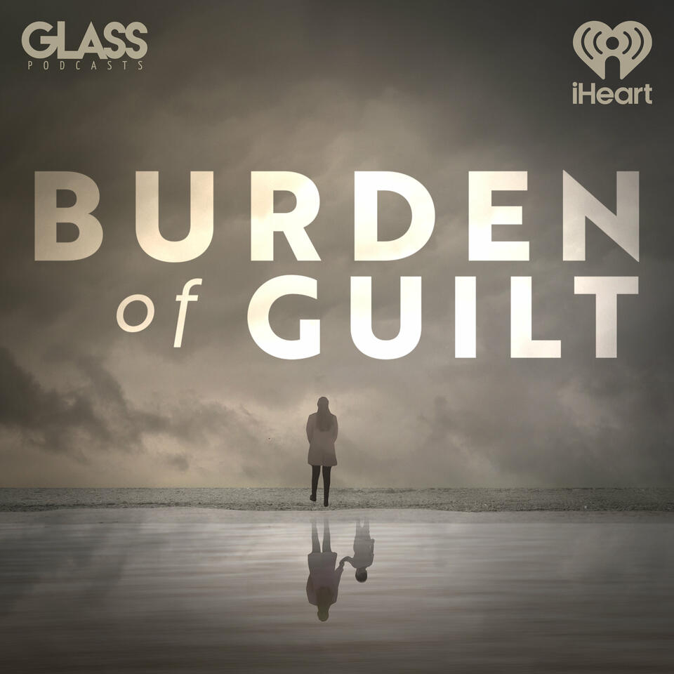 Burden of Guilt | iHeart
