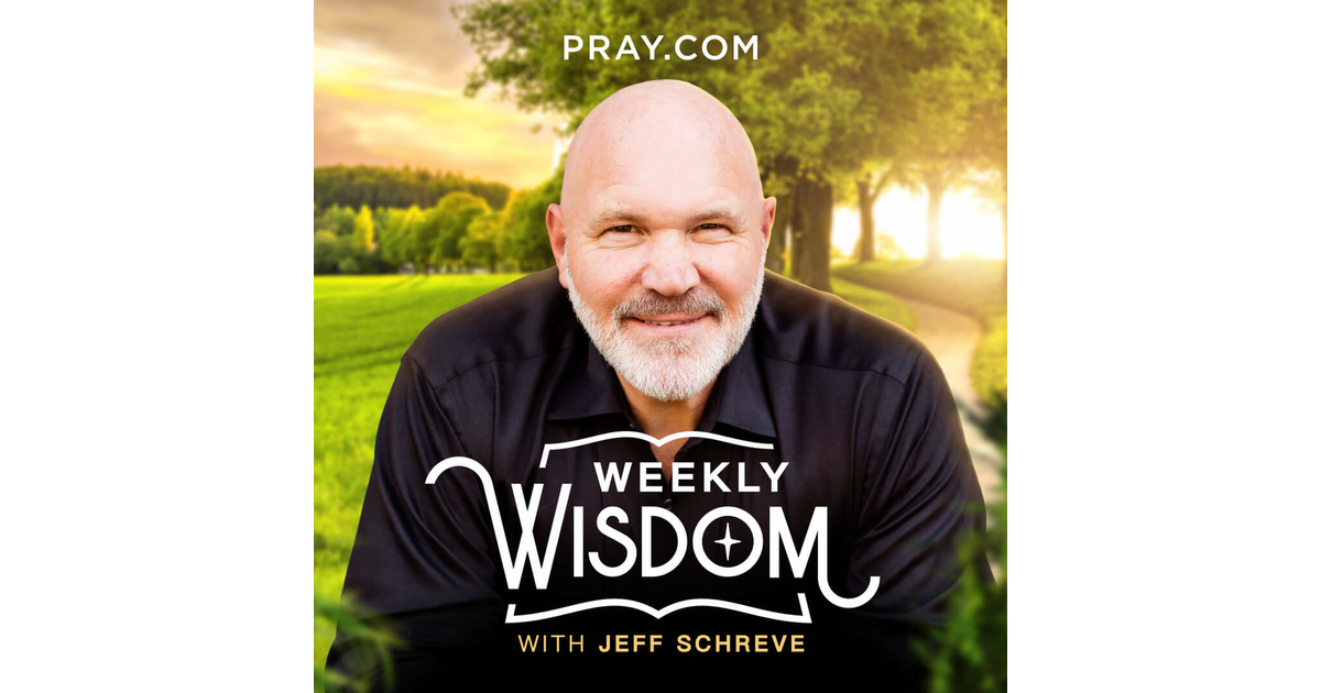 Weekly Wisdom with Jeff Schreve | iHeart