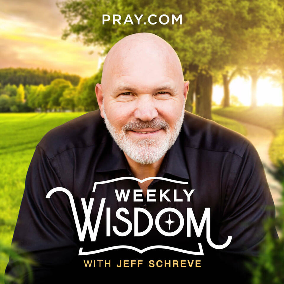 Weekly Wisdom with Jeff Schreve | iHeart
