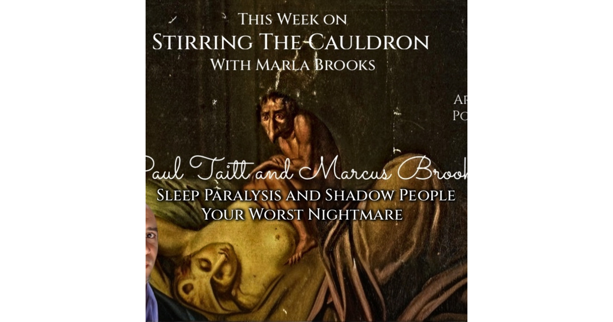 Episode 877: Paul Taitt & Marcus Brooks-Sleep Paralysis and Shadow People-Your Worst Nightmare ...