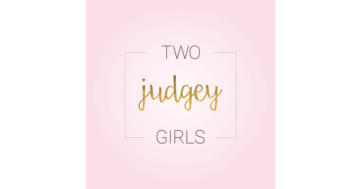 Two Judgey Girls | iHeart
