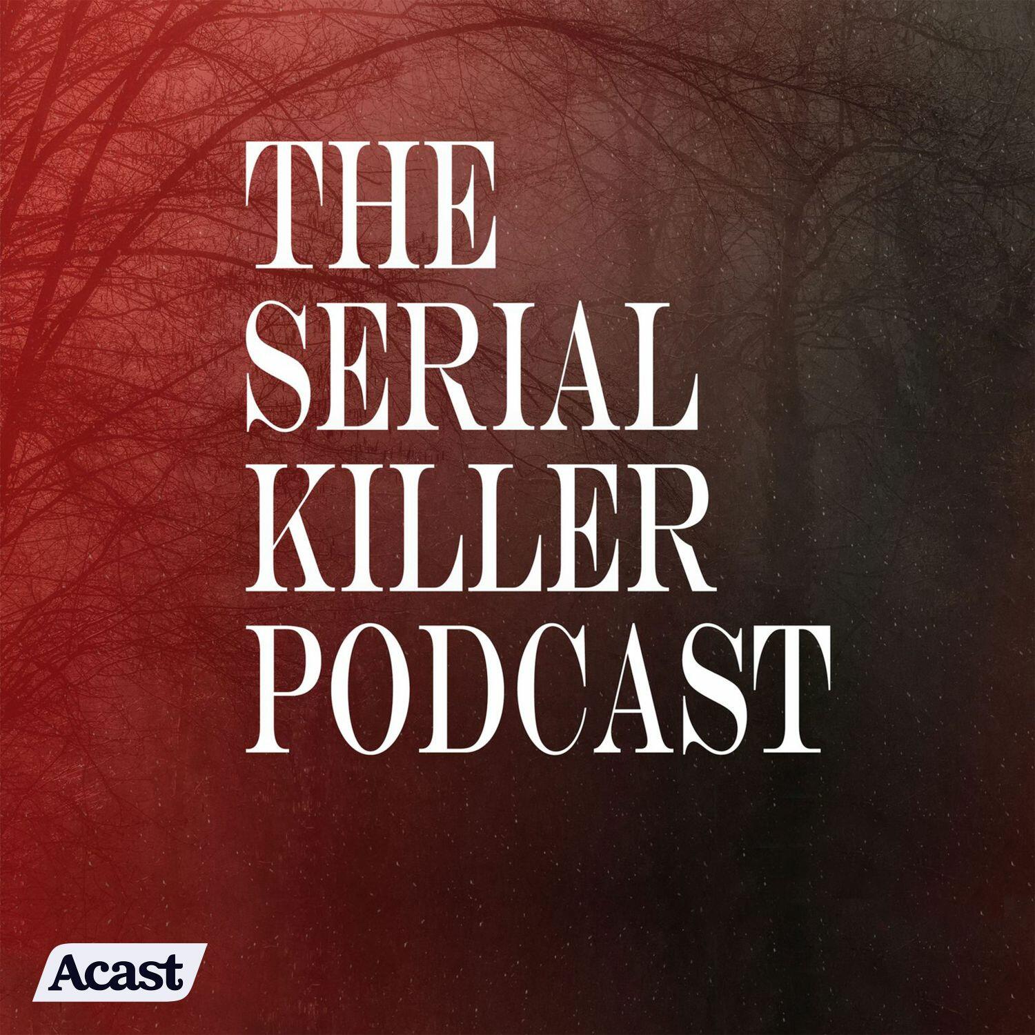 The Serial Killer Podcast | iHeart