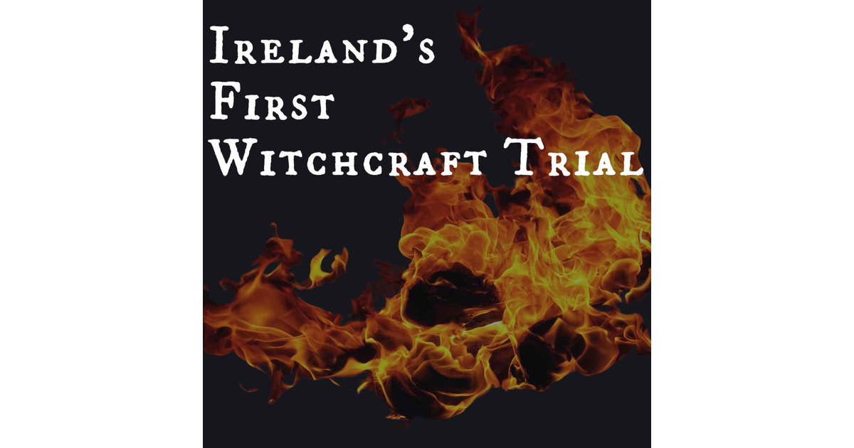 1324: Ireland’s First Witchcraft Trial - Irish History Podcast | iHeart