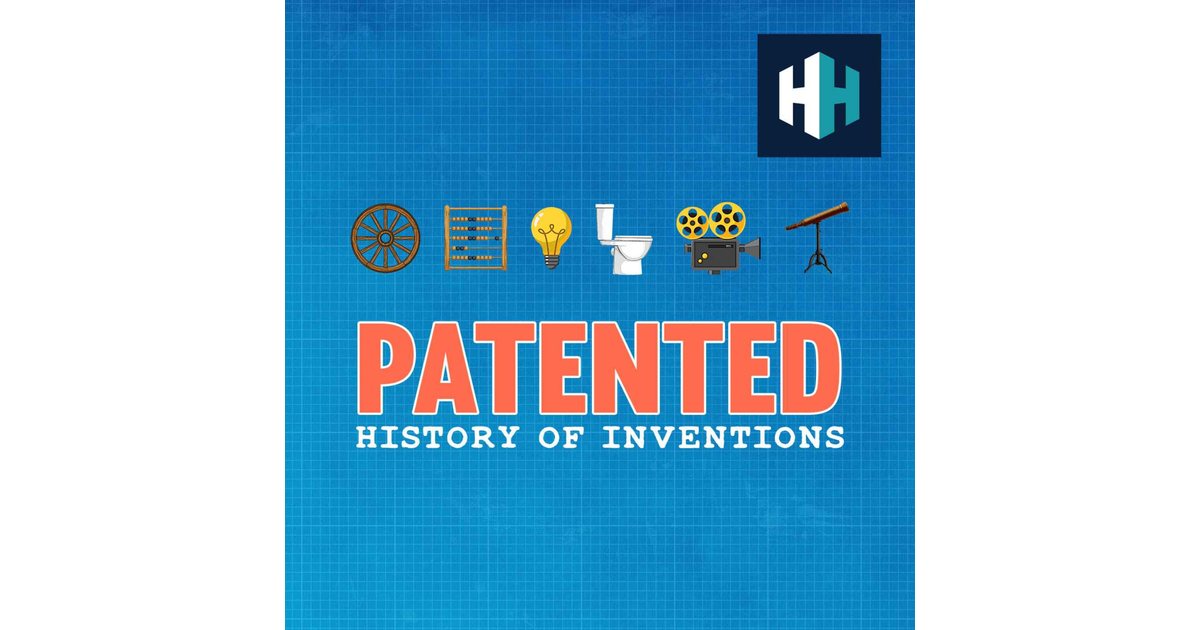 Patented: History of Inventions | iHeart