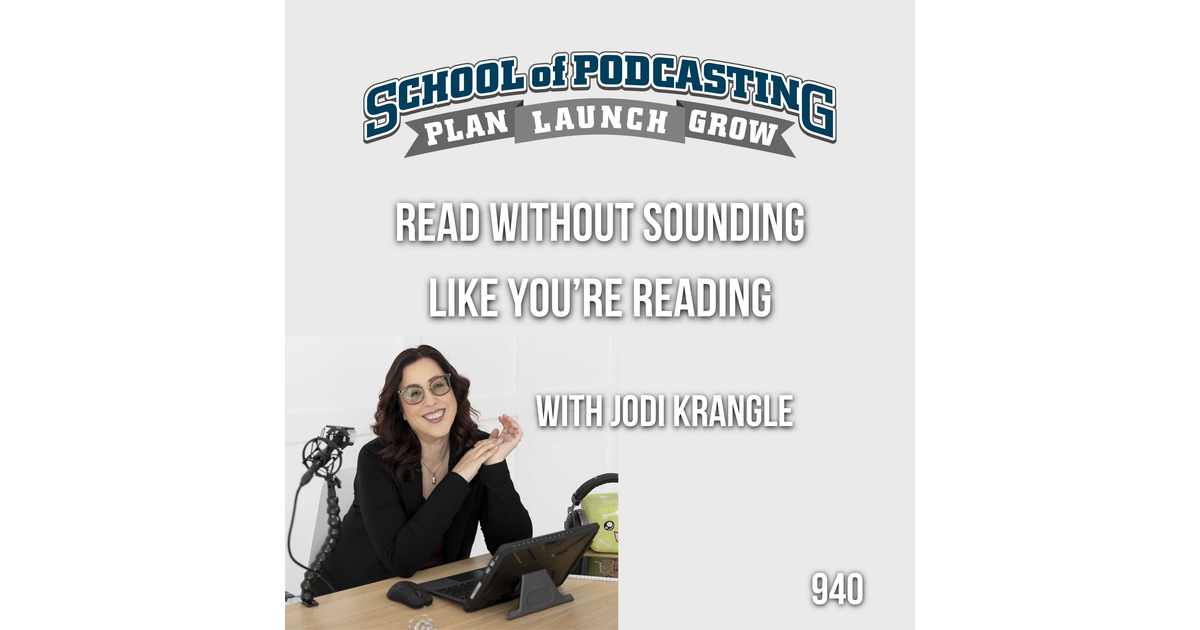 How To Read Without Sounding Like You're Reading with Jodi Krangle. - School of Podcasting ...