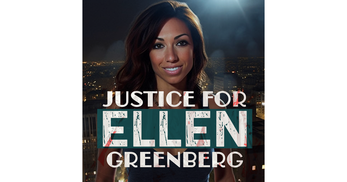 Justice Is Finally Entering The Arena Of The Ellen Greenberg Case-2024 ...