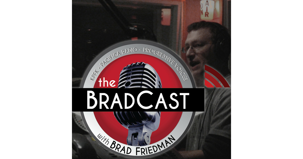 The BradCast w/ Brad Friedman | iHeart