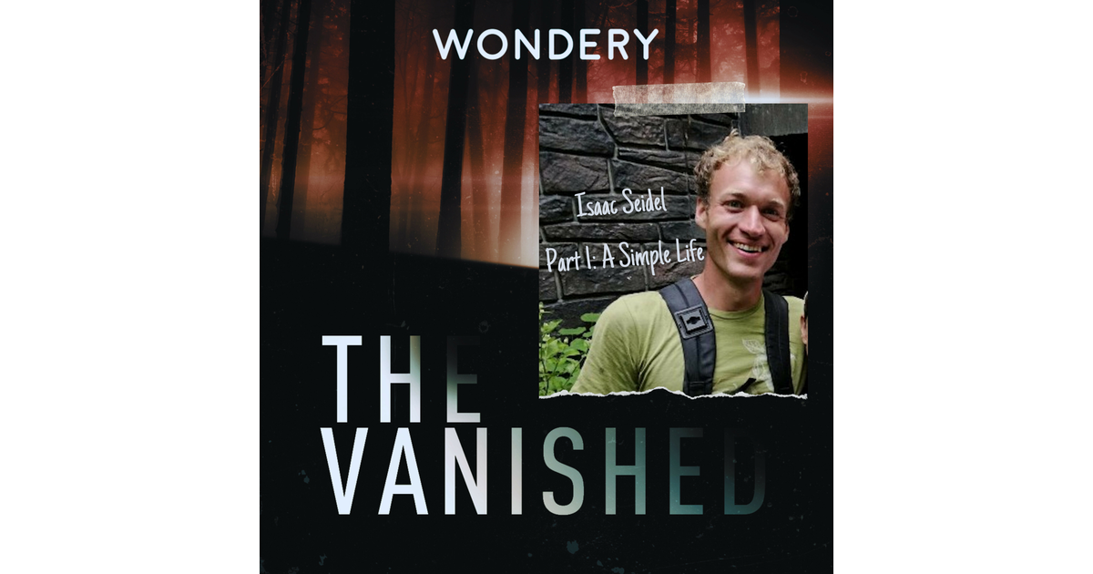 Replay: Isaac Seidel Part 1 - A Simple Life - The Vanished Podcast | iHeart