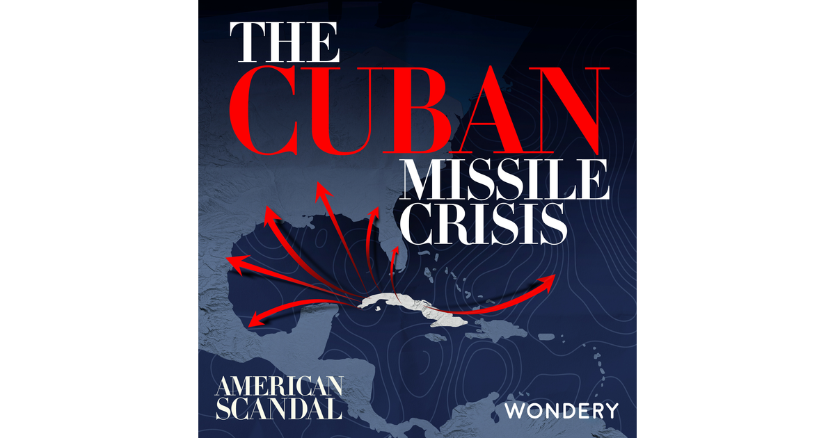 The Cuban Missile Crisis | Bay of Pigs | 1 - American Scandal | iHeart
