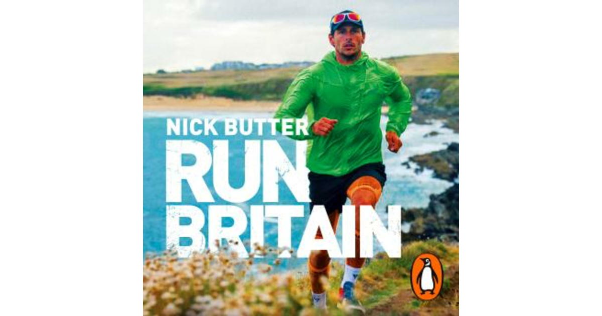 Run Britain: My World Record-Breaking Adventure to Run Every Mile of the British Coastline by ...