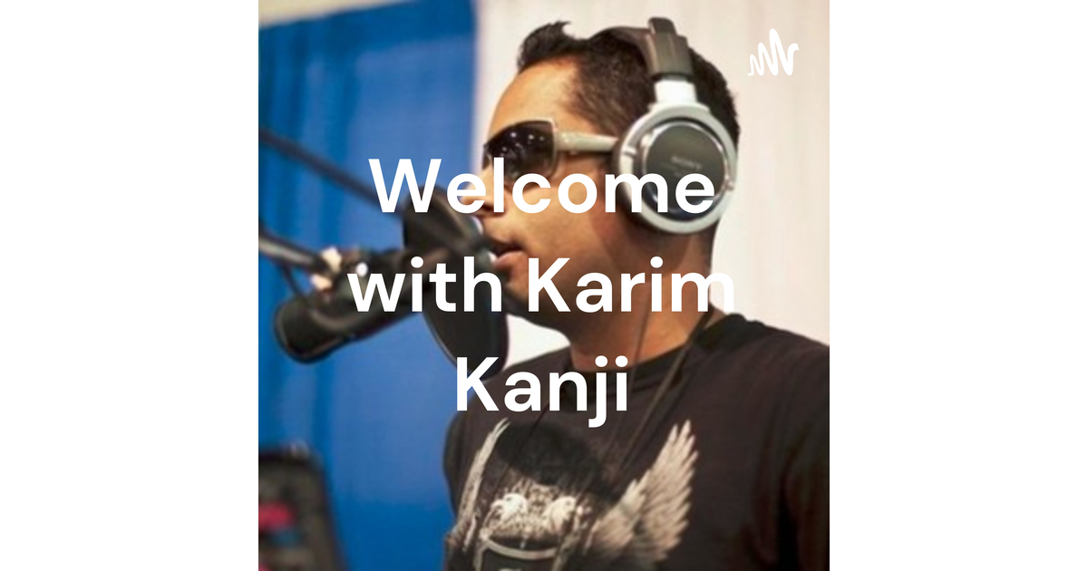 Welcome with Karim Kanji | iHeart