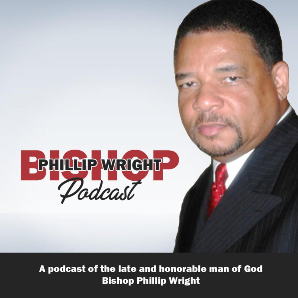 Bishop Phillip Wright Podcast | iHeart