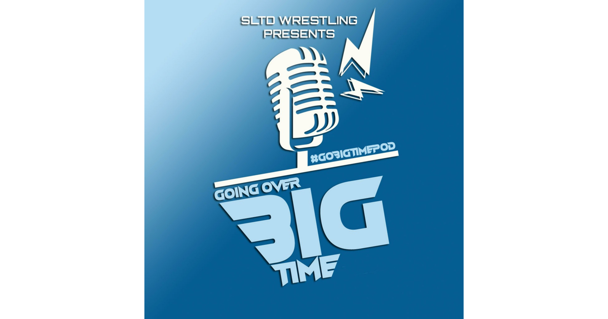 SLTD Wrestling Presents: GOING OVER BIG TIME | iHeart