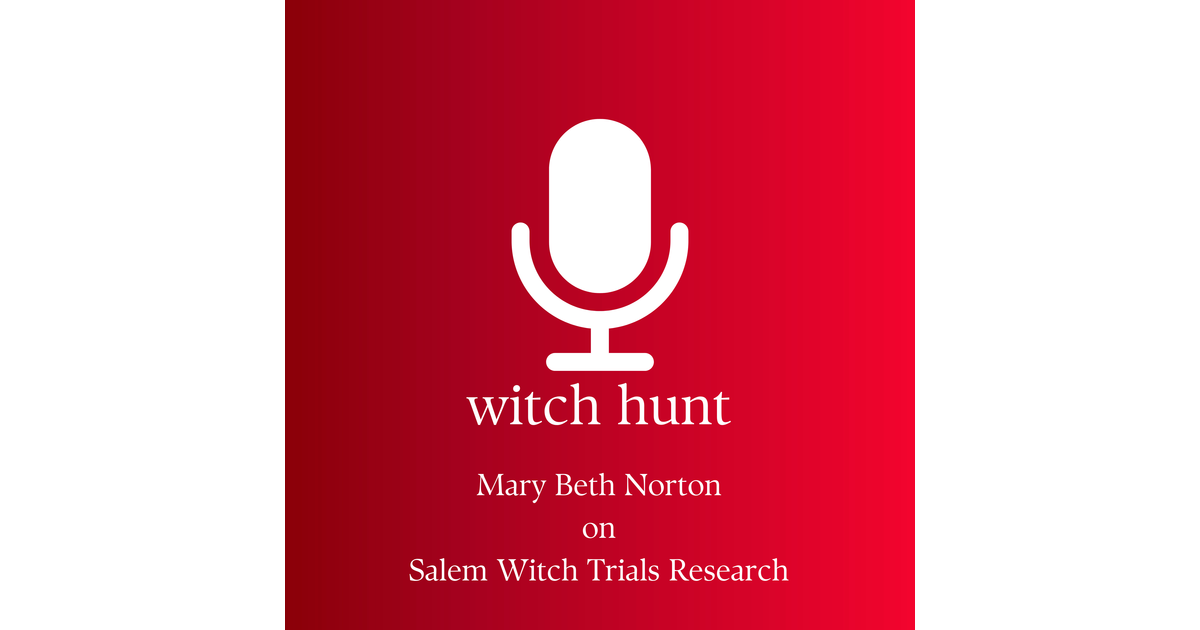 Mary Beth Norton on Salem Witch Trials Research - Witch Hunt | iHeart