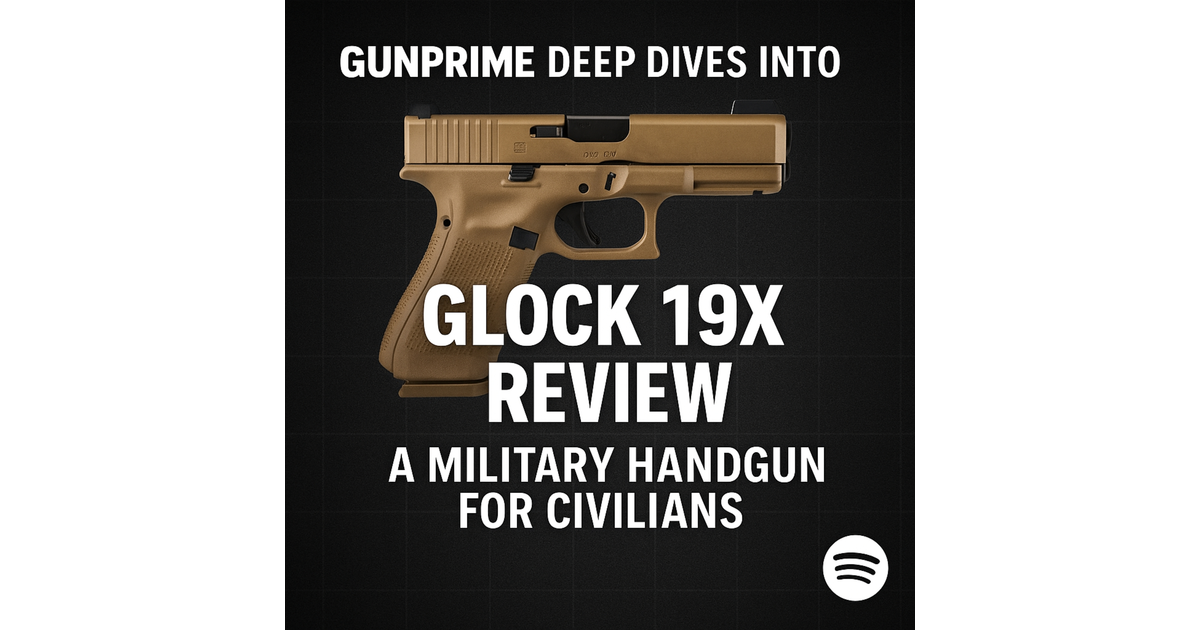 Glock 19X Review: A Military Handgun for Civilians - Gun Shop Podcast ...