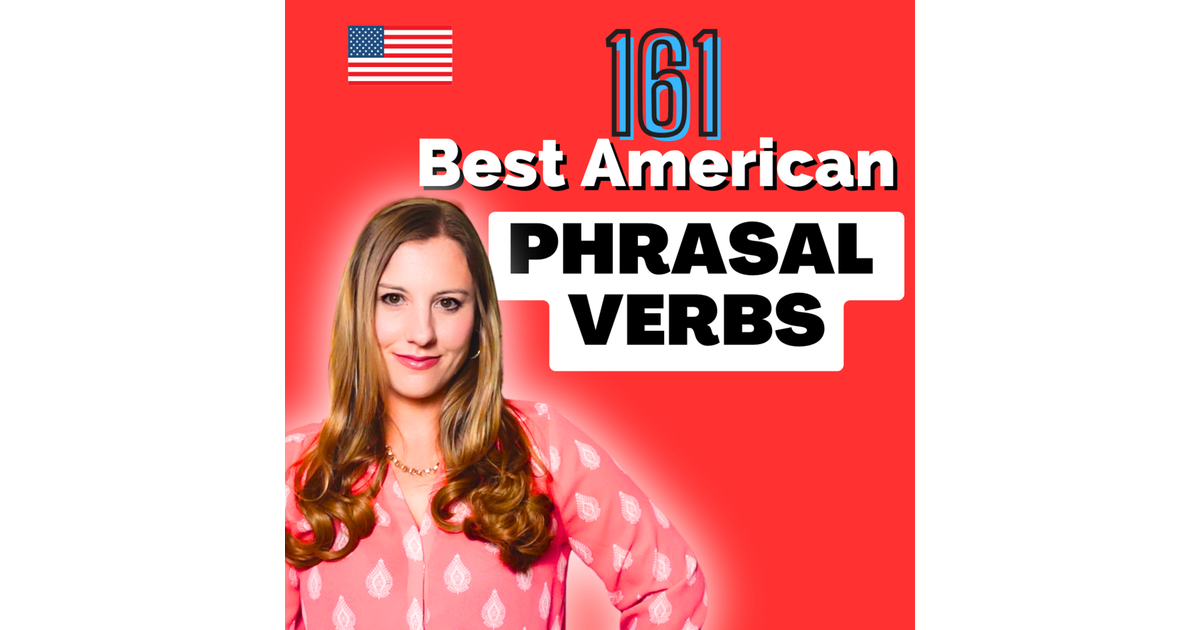161 Advanced English Phrasal Verbs - English Vocabulary Help | iHeart
