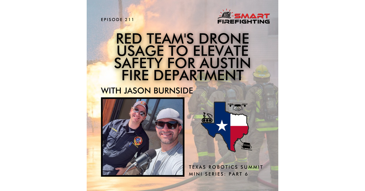 Episode 211: RED Team's Drone Usage to Elevate Safety for Austin Fire ...