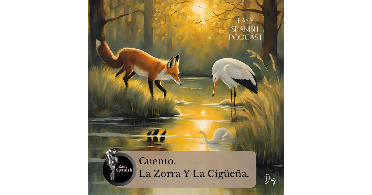 235 Cuento: La Zorra Y La Cigüeña - Easy Spanish. | iHeart