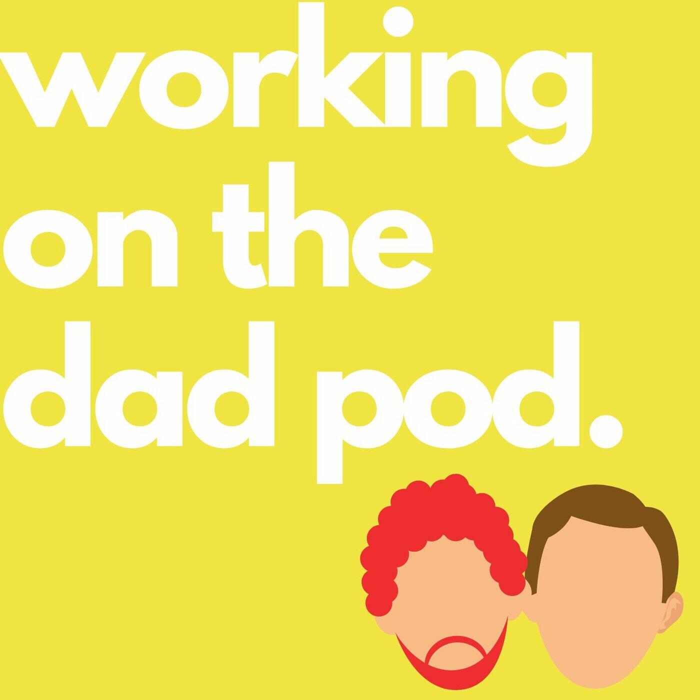 Working On The Dad Pod | iHeart