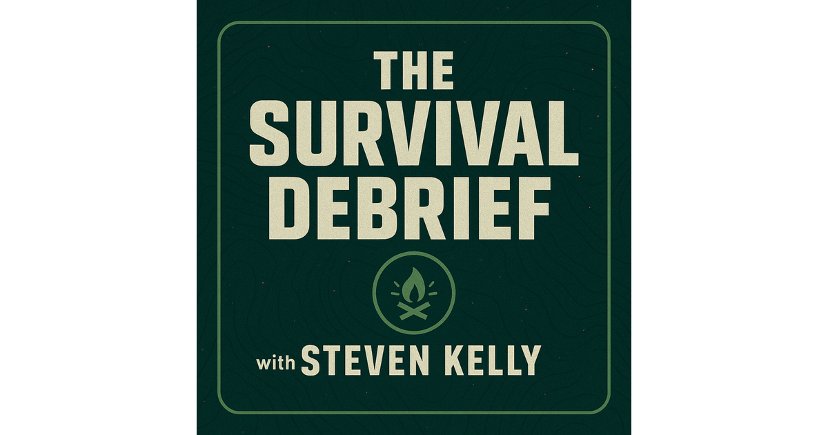 Survival Debrief Podcast with Steven Kelly and Naked & Afraid LEGEND EJ ...