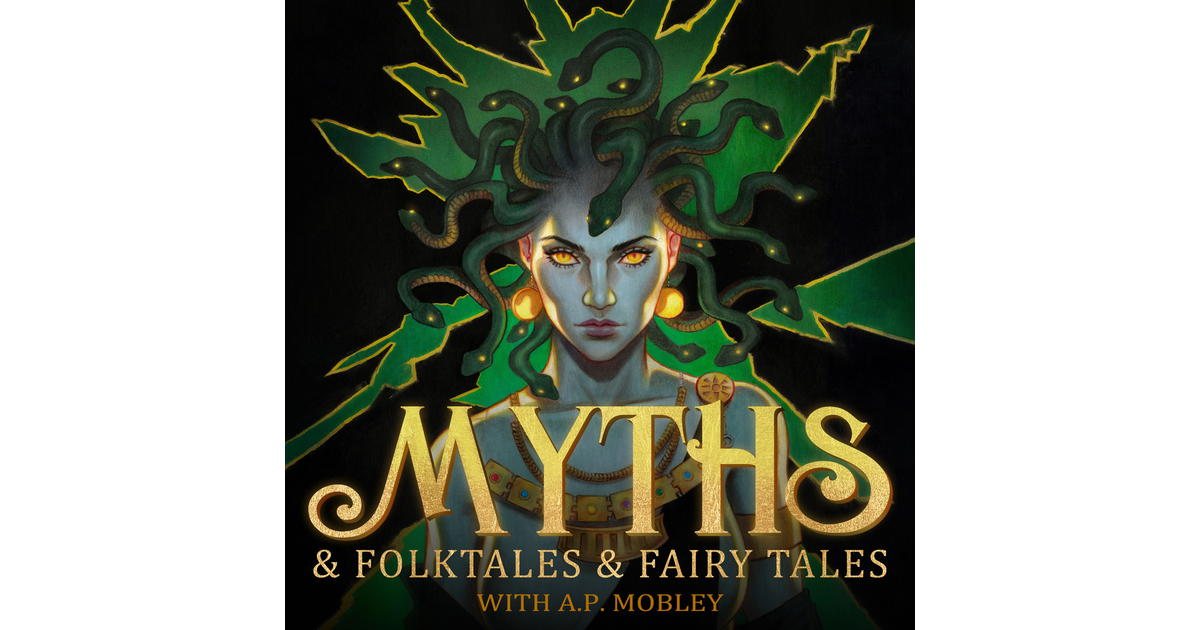 Myths (& Folktales & Fairy tales) with A. P. Mobley | iHeart