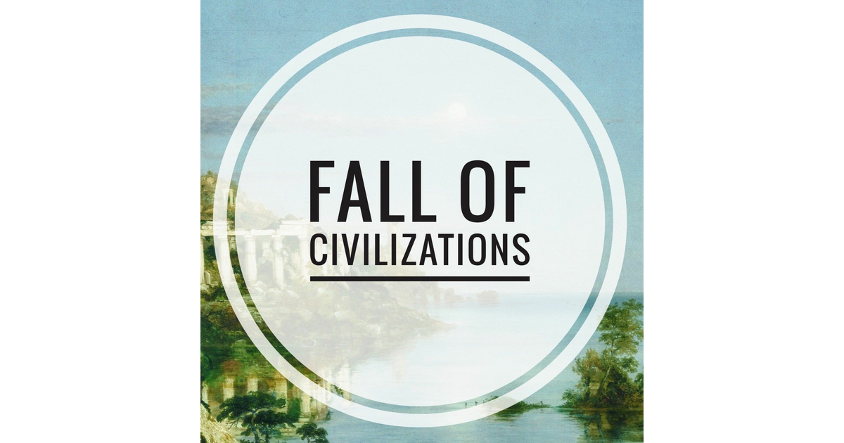 Fall of Civilizations Podcast | iHeart