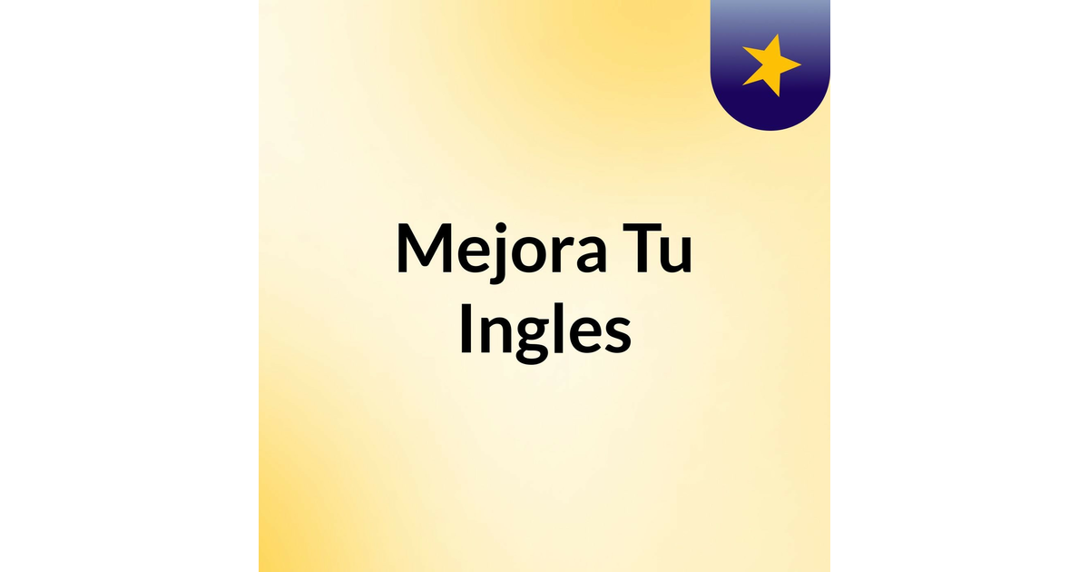 Mejora Tu Ingles | iHeart