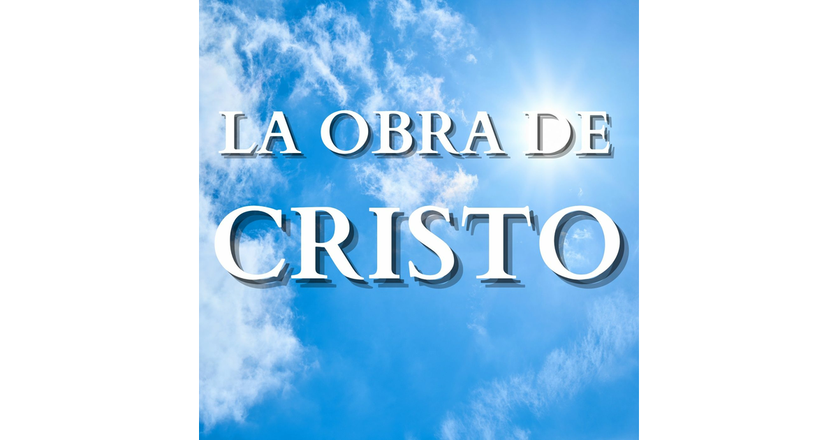 La Obra De Cristo Iheart
